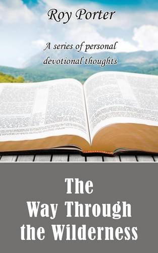 The Way Through the Wilderness: Porter, Roy: 9781786237927: Amazon.com ...