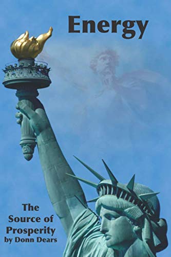 Energy: The Source of Prosperity: Dears, Donn: 9780981511979: Amazon ...