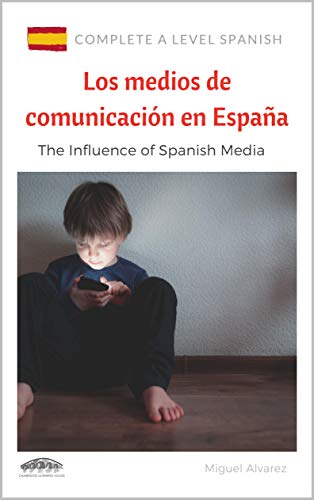 A Level Spanish: Los medios de comunicación en España: The Influence of ...