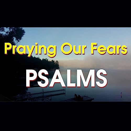 Amazon.com: Praying Our Fears | Christian Bible Reading : Healing ...