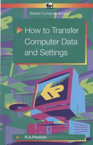 How to Transfer Computer Data and Settings : Penfold, R. A.: Amazon.in ...