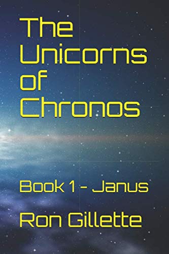 The Unicorns of Chronos: Gillette, Ron: 9781097958993: Amazon.com: Books
