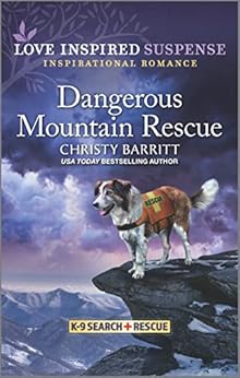 Dangerous Mountain Rescue (K-9 Search and Rescue Book 6) - Kindle edition by Barritt, Christy ...