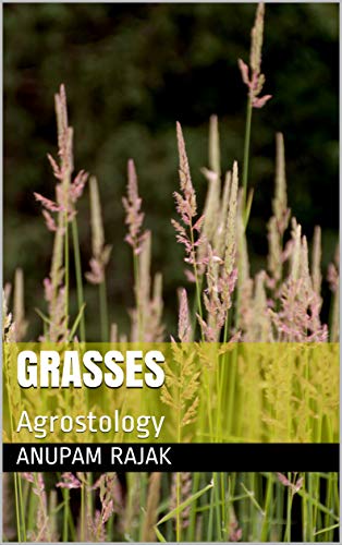Grasses: Agrostology (English Edition) eBook : Rajak, Anupam: Amazon.de ...