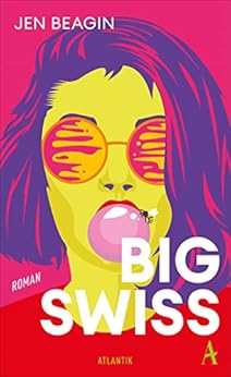 Big Swiss eBook : Beagin, Jen, Kemper, Eva: Amazon.de: Kindle-Shop