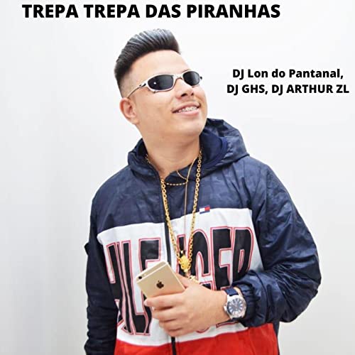 Play TREPA TREPA DAS PIRANHAS by DJ Lon do Pantanal, Dj Ghs & DJ Arthur ZL on Amazon Music