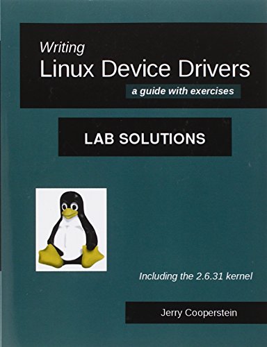 Writing Linux Device Drivers: Lab Solutions: a guide with exercises ...