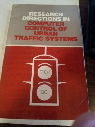 Research Directions in Computer Control of Urban Traffic Systems ...