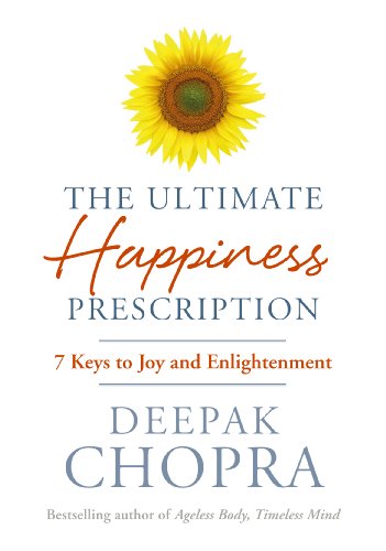 The Ultimate Happiness Prescription: 7 Keys to Joy and Enlightenment ...