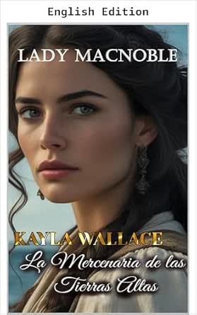 KAYLA WALLACE (Highland Warriors Book 3) eBook : MACNOBLE, LADY: Amazon ...