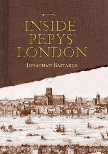 Inside Pepys' London: Jonathan Bastable: 9780715339145: Amazon.com: Books
