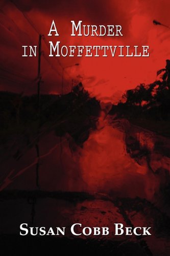 A Murder in Moffettville: Beck, Susan Cobb: 9781456029845: Amazon.com ...