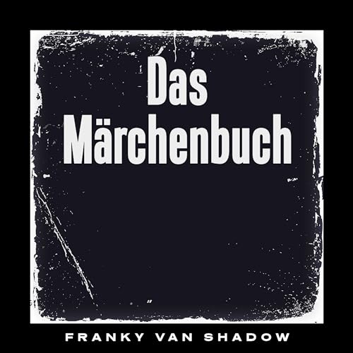 Écouter Das Märchenbuch par Franky Van Shadow sur Amazon Music Unlimited