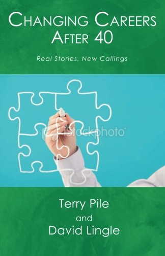 Changing Careers After 40: Real Stories, New Callings: Terry Pile ...