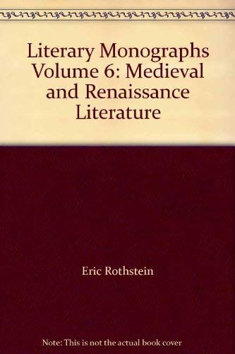 Literary Monographs Volume 6: Medieval and Renaissance Literature: Eric ...