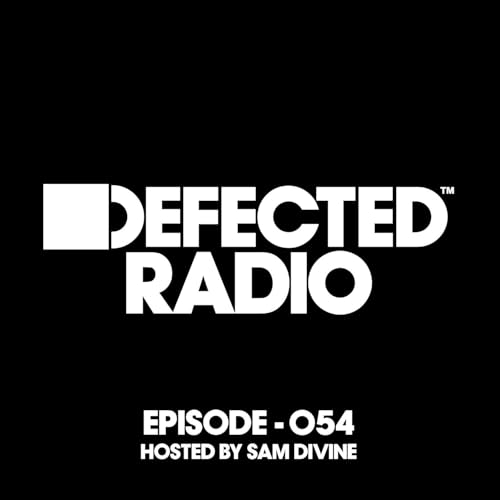 Play Defected Radio Episode 054 (hosted by Sam Divine) by Defected ...