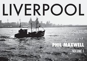 Liverpool - Phil Maxwell - Volume 1: Amazon.co.uk: Maxwell, Phil ...
