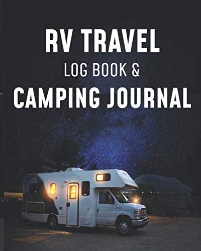 RV Travel Logbook & Camping Journal: logging RV campsites and ...