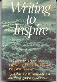 Writing to Inspire: A Guide to Writing and Publishing for the Expanding ...