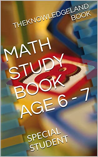 MATH STUDY BOOK AGE 6 - 7: SPECIAL STUDENT eBook : BOOK ...