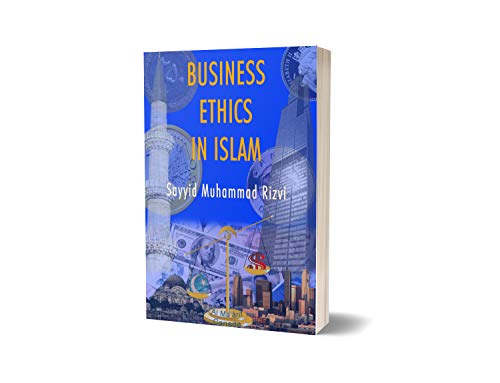 Business Ethics in Islam eBook : Rizvi, Sayyid Muhammad: Amazon.ca ...