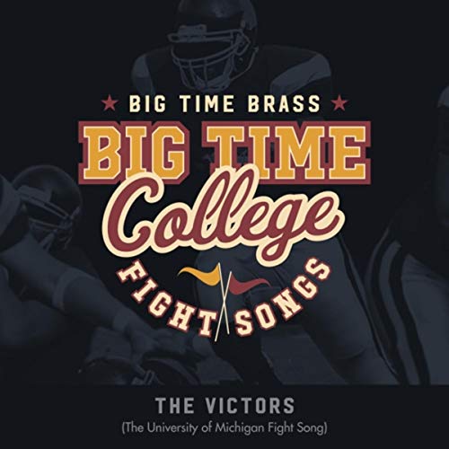 Play The Victors (The University of Michigan Fight Song) by Big Time ...