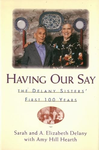 Having Our Say: The Delany Sisters First 100 Years: Paul De Angelis ...