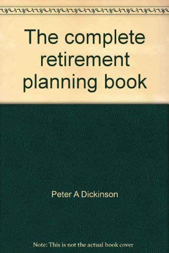 The complete retirement planning book: Your guide to happiness, health ...