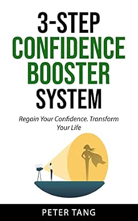 3-Step Confidence Booster System: Regain Your Confidence. Transform ...