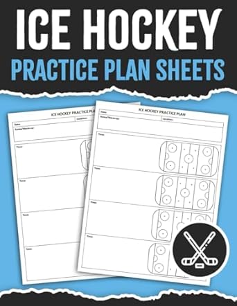 Ice Hockey Practice Plan Sheets: Ice Hockey Training Planner Notebook ...