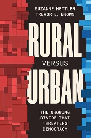 Rural Versus Urban: The Growing Divide That Threatens Democracy ...