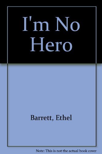 I'm No Hero: Ethel Barrett, Illustrated: Amazon.com: Books