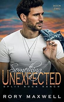 Something Unexpected: An MMM Small Town Romance (Split Rock Ranch Book 2) - Kindle edition by ...