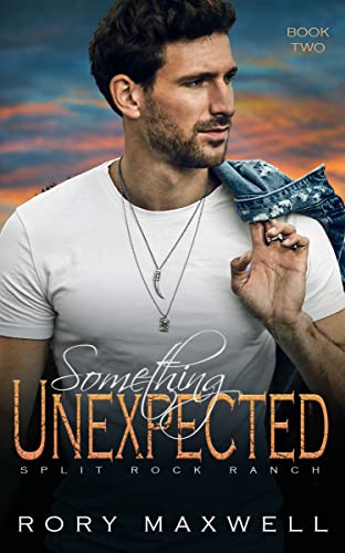Something Unexpected: An MMM Small Town Romance (Split Rock Ranch Book ...