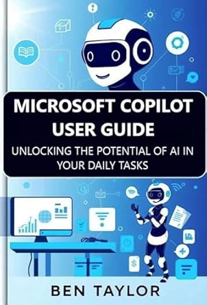 MICROSOFT COPILOT USER GUIDE : Unlocking the Potential of AI in Your ...