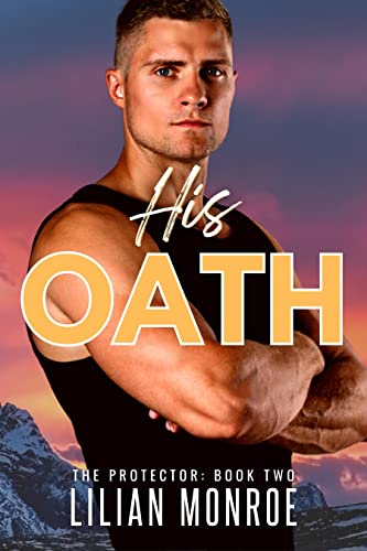 Amazon.com: His Oath: A Bodyguard Romance (The Protector Series Book 2) eBook : Monroe, Lilian ...