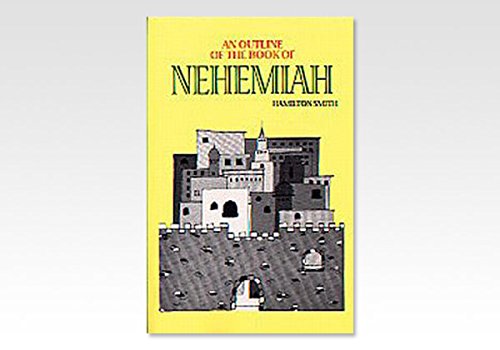 An Outline of the Book of Nehemiah: Hamilton Smith: Amazon.com: Books