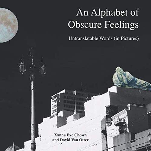 An Alphabet Of Obscure Feelings: Untranslatable words (in pictures ...