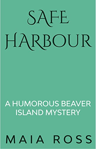 Safe Harbour: A Humorous Beaver Island Mystery (The Beaver Island ...