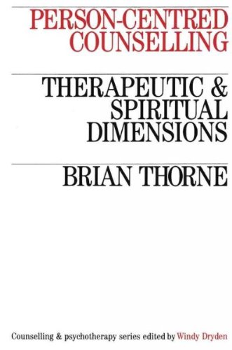 By Brian Thorne Person-centred Counselling: Therapeutic and Spiritual ...