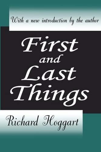 Amazon.com: First and Last Things: 9780765809391: Hoggart, Richard: Books