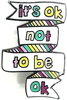 Its OK Not To Be Ok Mental Health Cute Motivational Esteem Metal Enamel ...