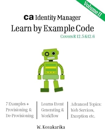 CA Identity Manager Volume II: Learn by Example Code: for CA Identity ...