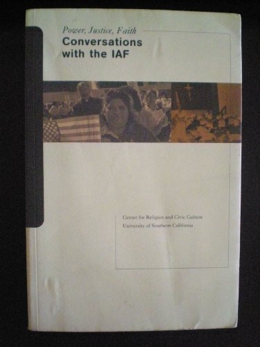 Power, Justice, Faith Conversations with the IAF -: Roger Gustafson ...