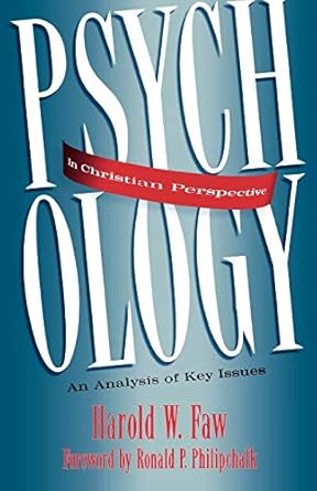 Psychology in Christian Perspective – An Analysis of Key Issues : Faw ...