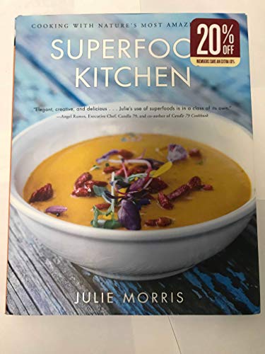 Superfood Kitchen: Cooking with Nature's Most Amazing Foods - A ...