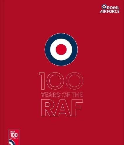 100 Years of the RAF: The Official Guide - Red Cover: Amazon.co.uk ...