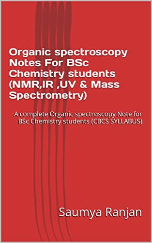 Amazon.com: Organic spectroscopy Notes For BSc Chemistry students (NMR ...