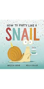How to Party Like a Snail (Snail & Stump, 1): Hrab, Naseem, Collier ...
