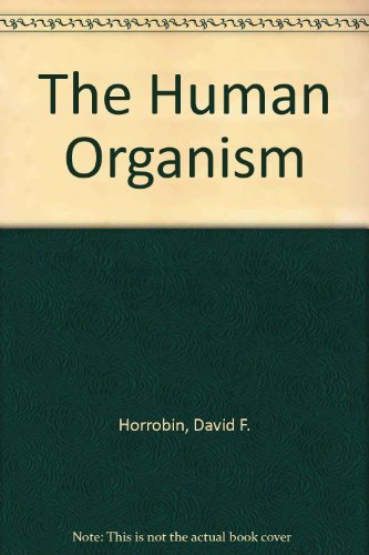 The Human Organism: David F. Horrobin: Amazon.com: Books